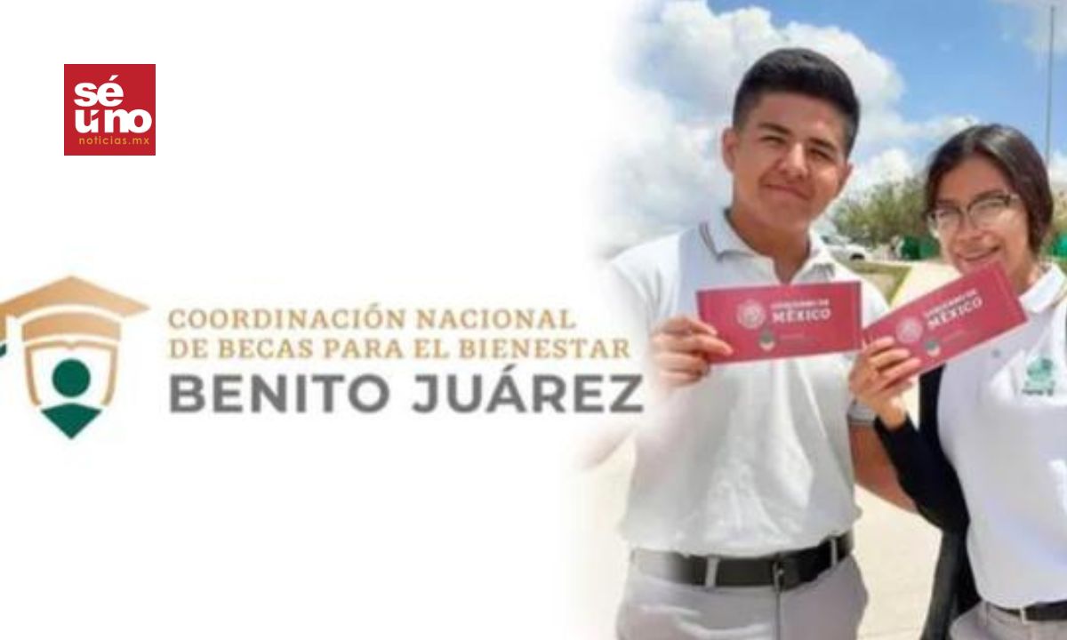 ¿Cómo obtener la Beca del Bienestar Benito Juárez antes del 15 de ...